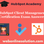 HubSpot Client Management Certification Exam Answers 2025